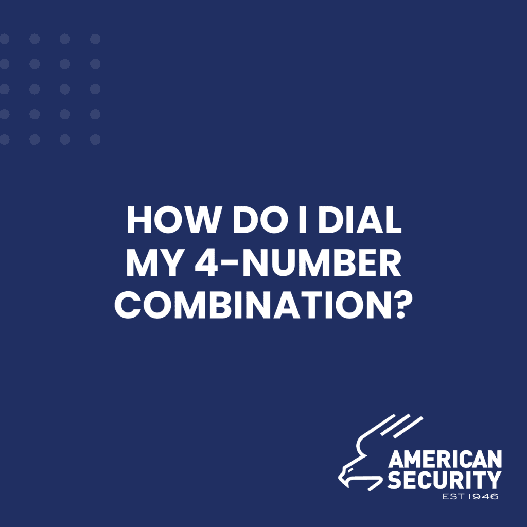 How to Open a 4 Digit Combination Safe | American Security (AMSEC)